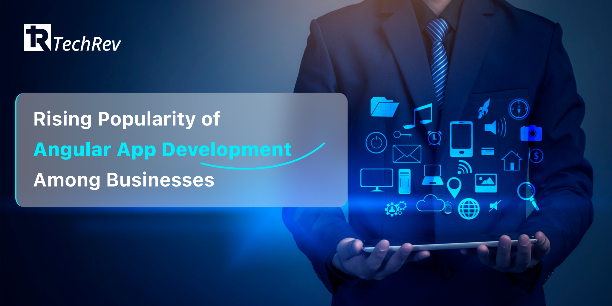 Rising Popularity of Angular App Development Among Businesses - TechRev-Blog