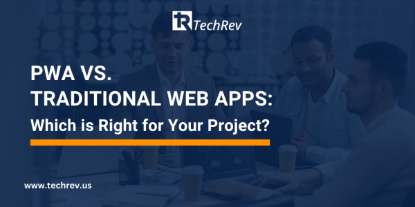 PWA vs. Traditional Web Apps: Which is Right for Your Project ...
